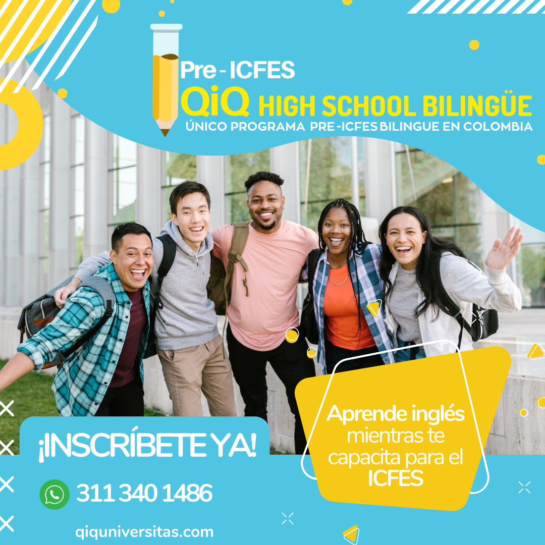 Pre-ICFES QiQ HIGH SCHOOL BILINGÜE – QIQ Universitas